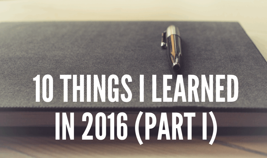 10 Things I Learned in 2016 (Part I) - Radical Mentoring