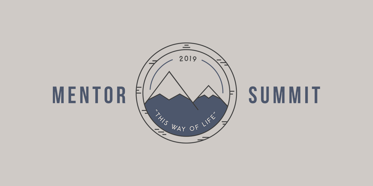 Mentor Summit 2019: “This Way of Life” - Radical Mentoring