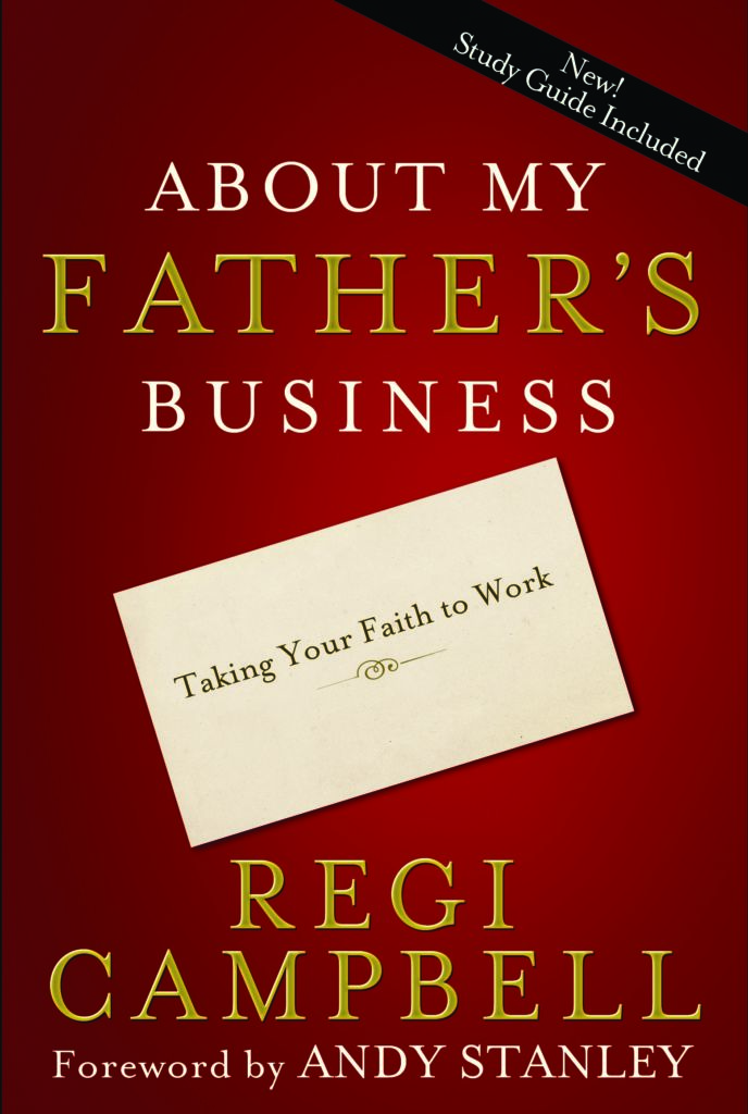 About My Father's Business: Taking Your Faith to Work