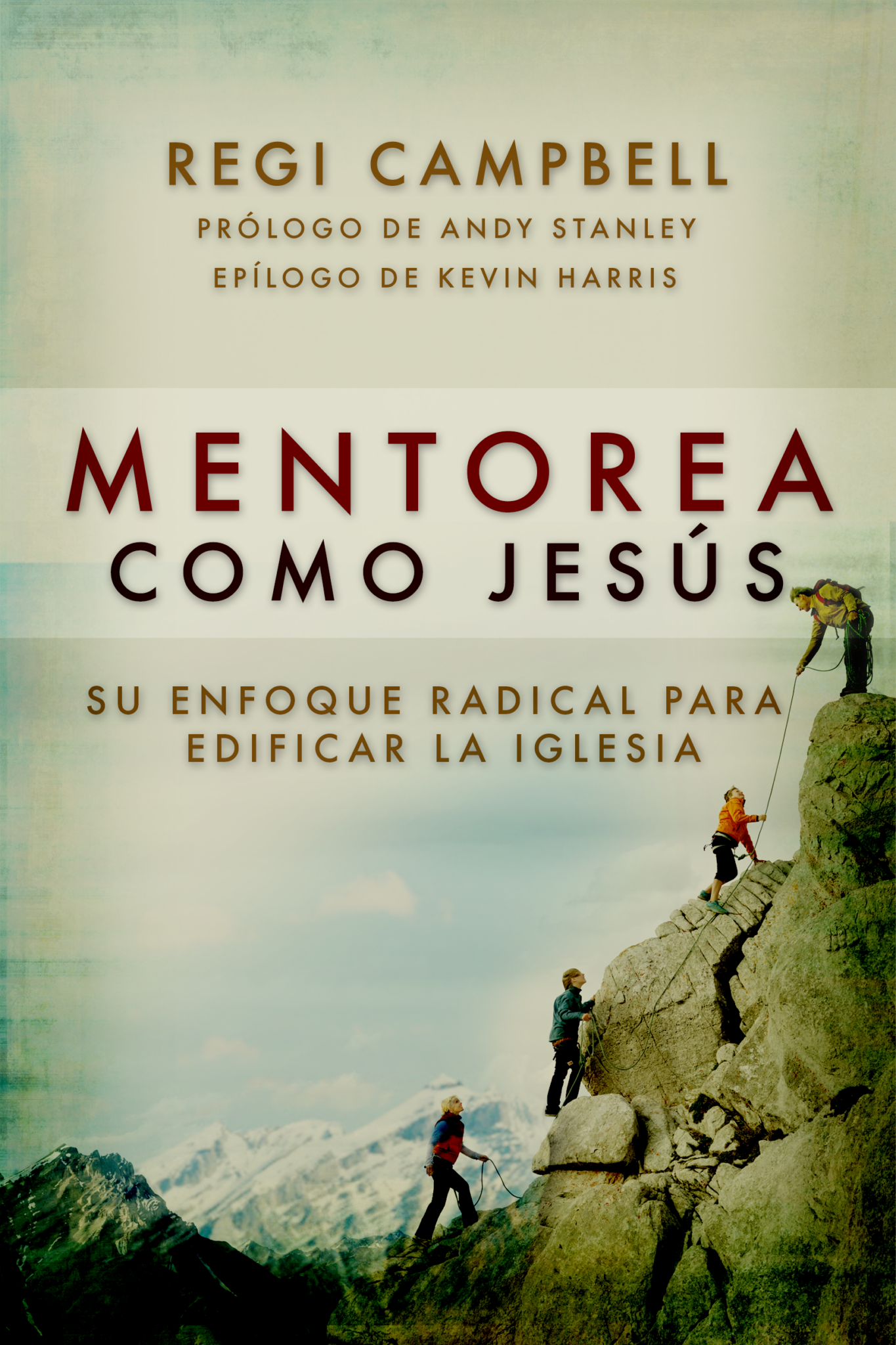 Mentor Like Jesus: His Radical Approach to Building the Church